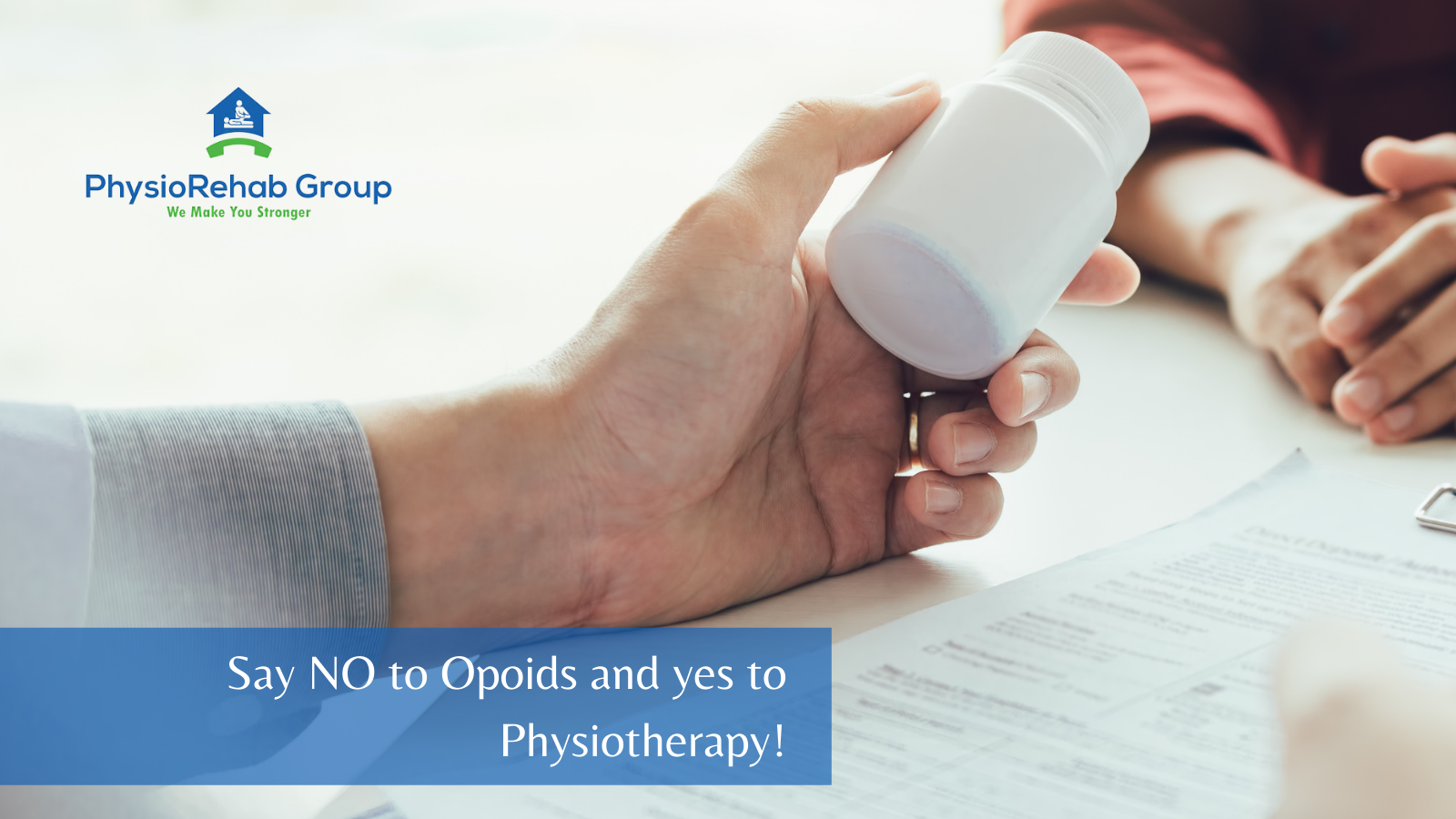 Say NO to Opioids and YES to Physiotherapy! | PhysioRehab Group, Brampton